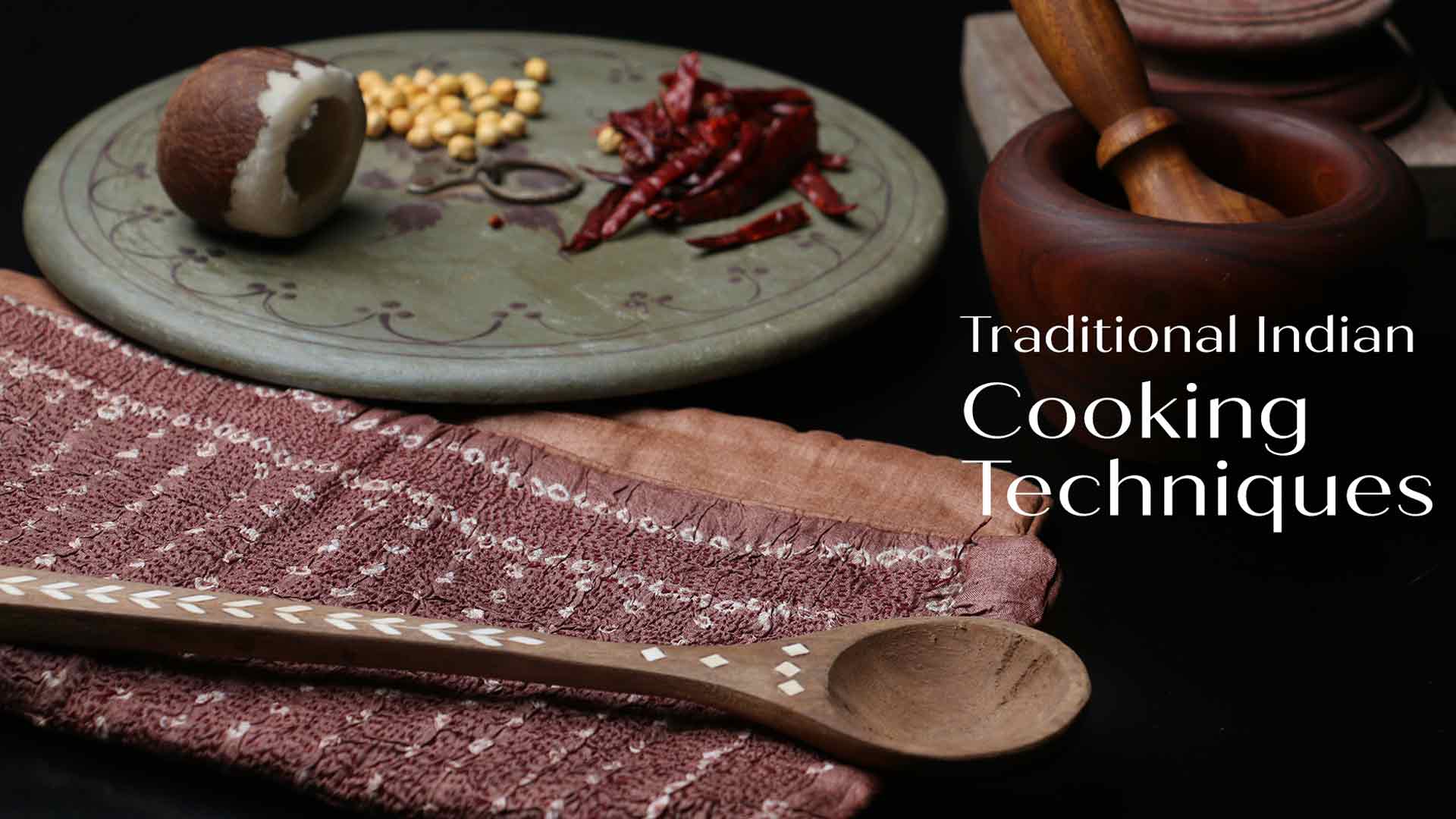 A Dive Into The Traditional Cooking Techniques Of Indian Cuisine a-dive-into-the-traditional-cooking-techniques-of-indian-cuisine